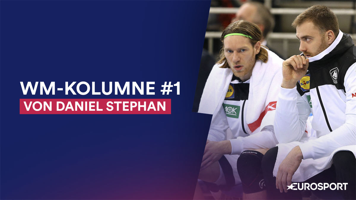 Handball-WM 2019 - WM-Kolumne von Daniel Stephan #1: Das muss ...