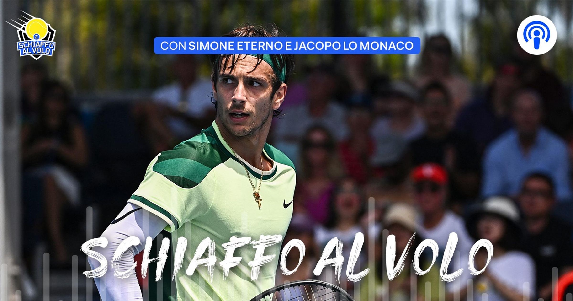 Podcast Tennis, Schiaffo al Volo - Sinner al 3° turno. I problemi e il futuro di Lorenzo Musetti ...