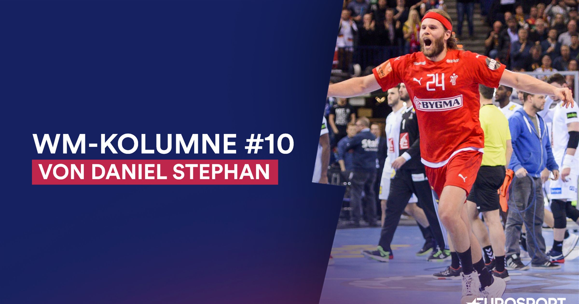 Handball-WM 2019 | WM-Kolumne #10 von Daniel Stephan: Darum ist ...
