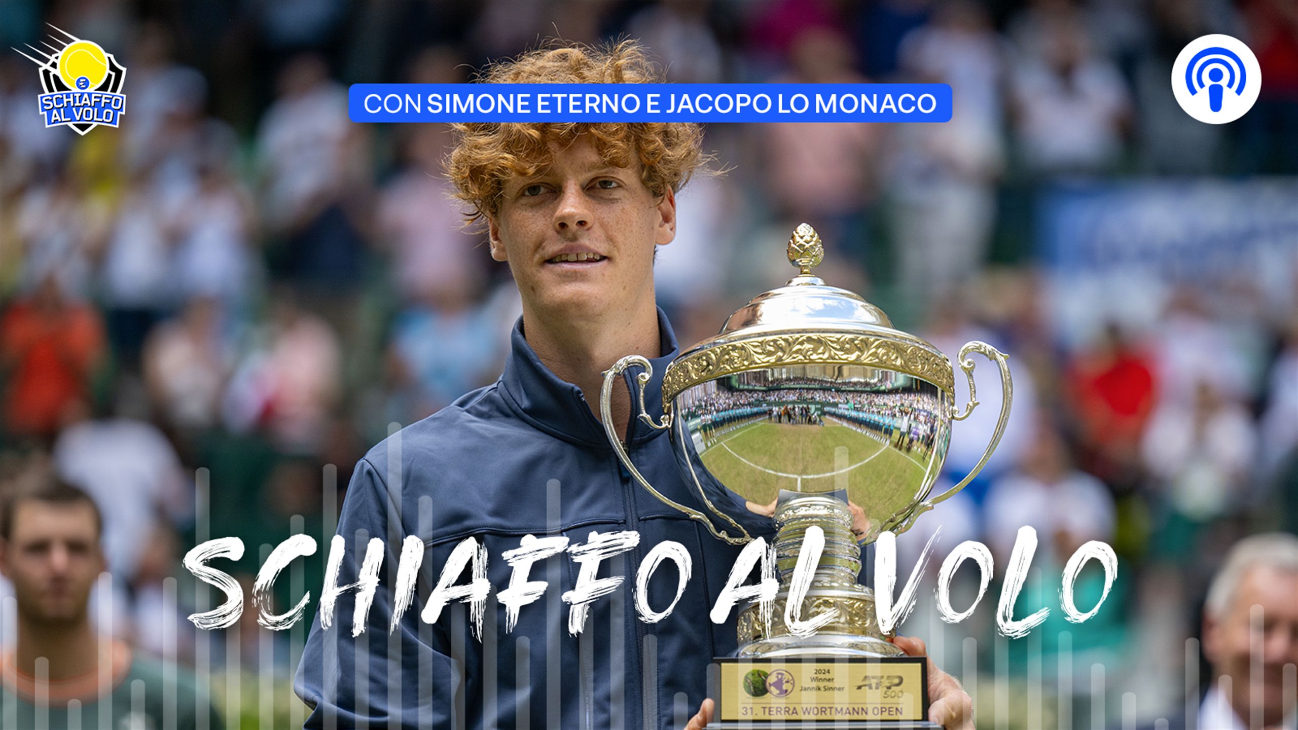 Podcast Tennis, Schiaffo al Volo - Sinner Supremacy: Italia padrona a ...